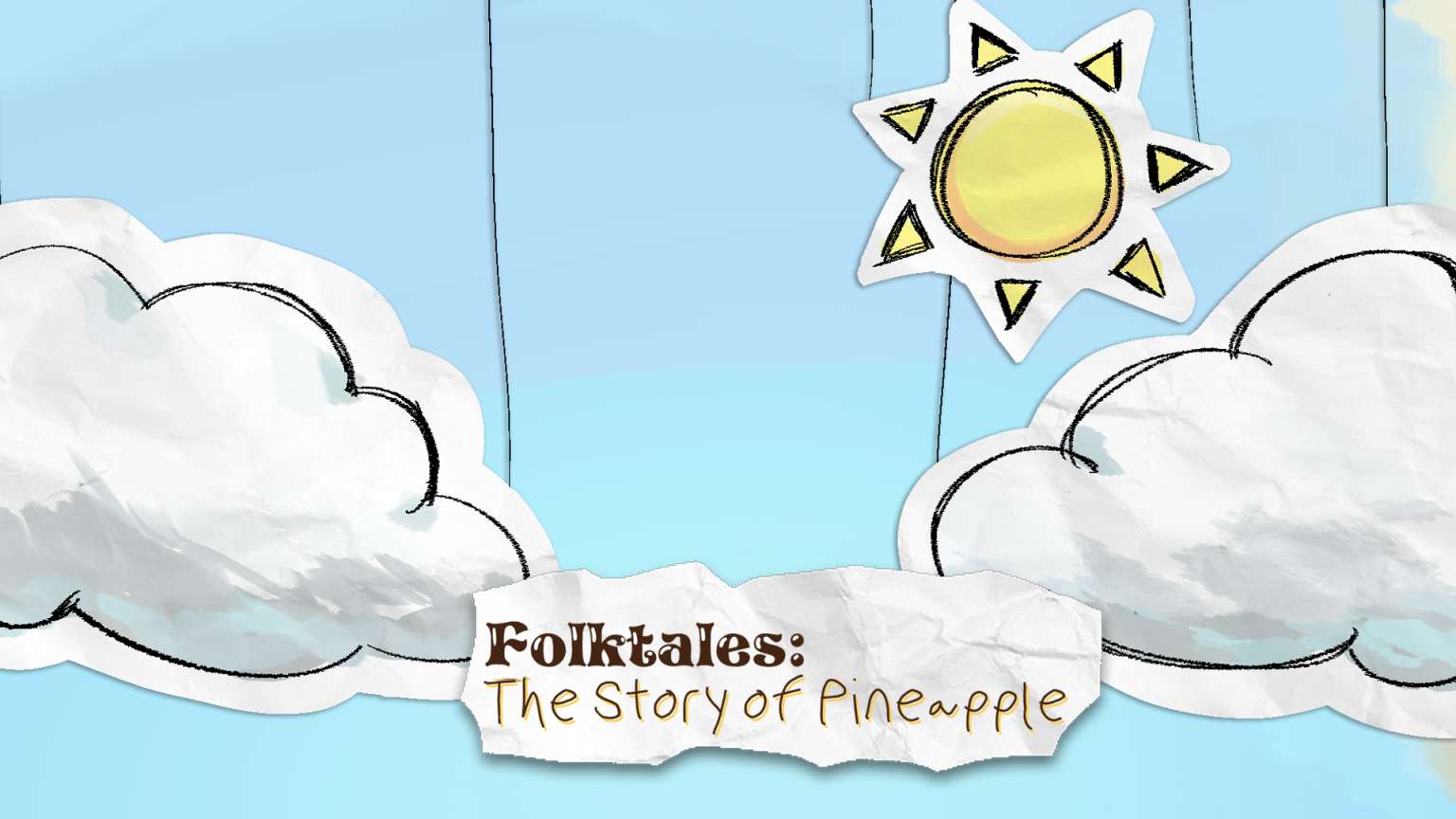 Folktales: The Story of Pineapple – senshi.labs